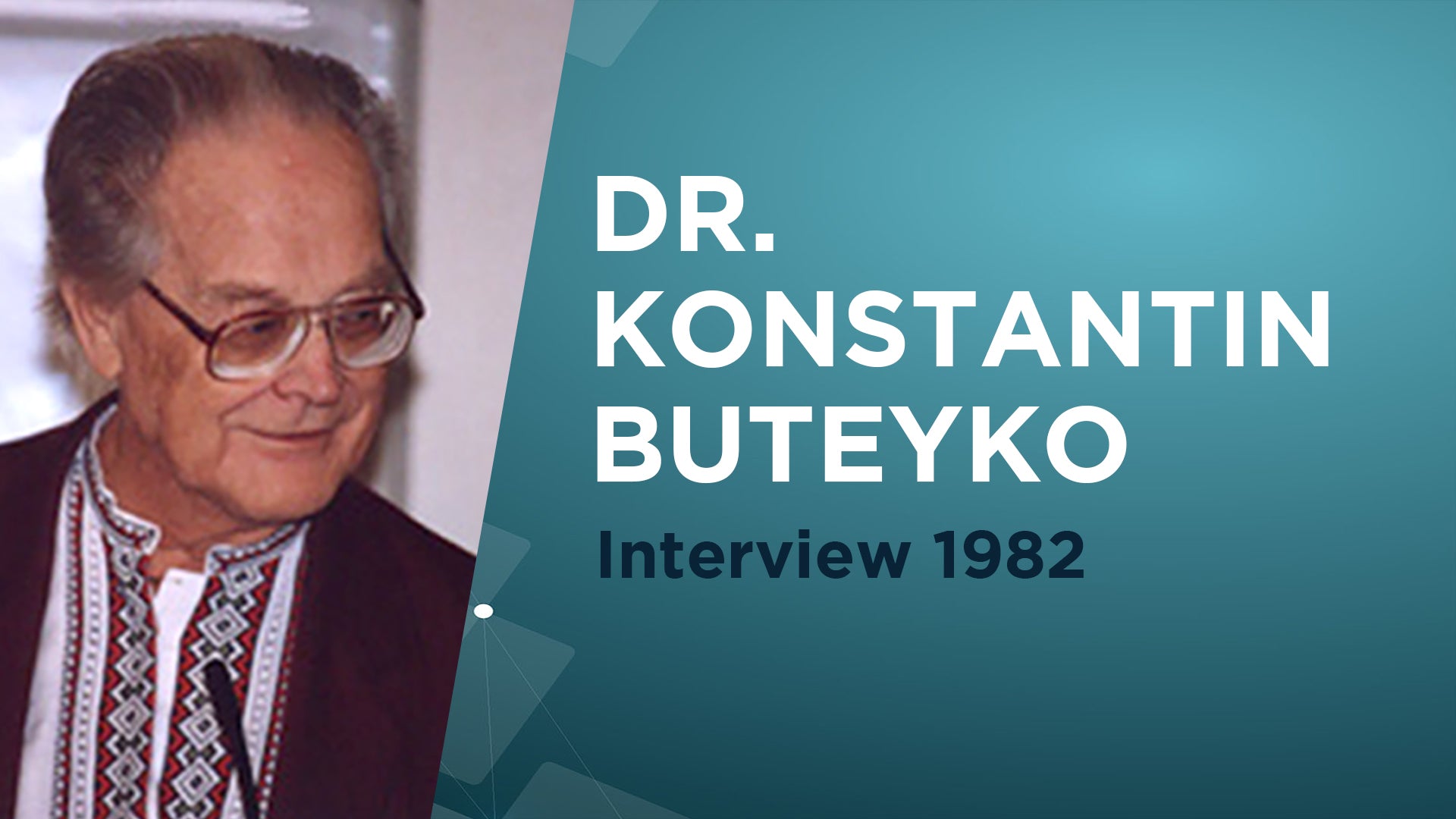 Konstantin Buteyko: Interview 1982 – Conscious Breathing Institute AB