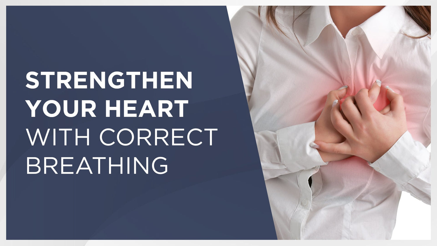 Strengthen your heart with correct breathing – Conscious Breathing ...